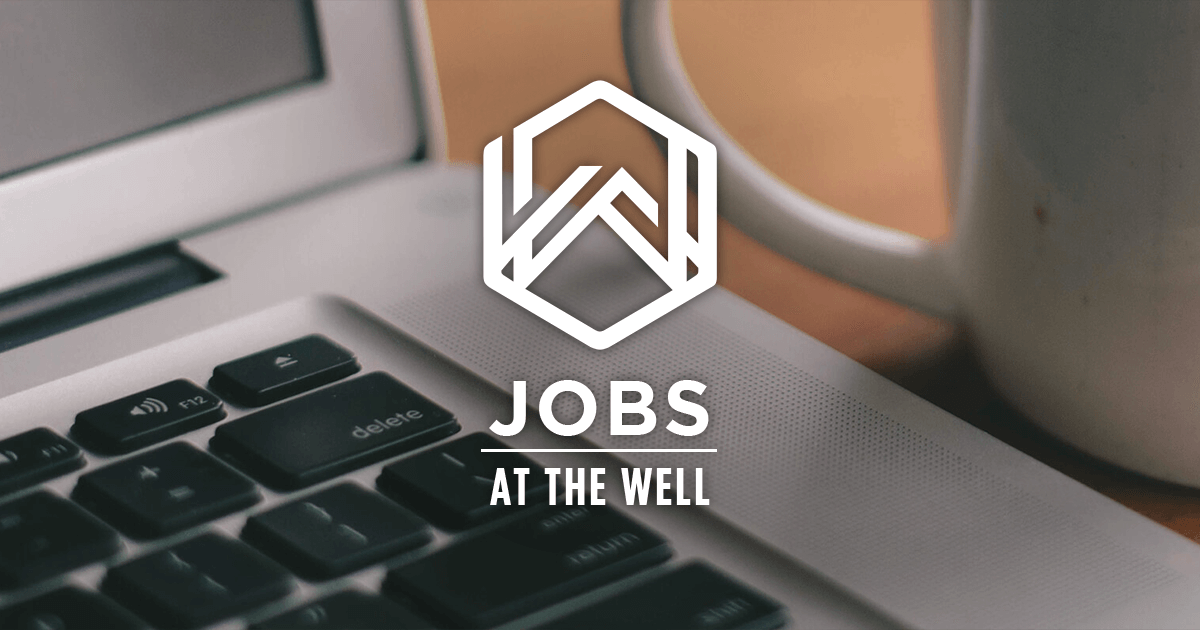 Local Missions Coordinator - Full-Time (40 hrs/week) | The Well | The Well